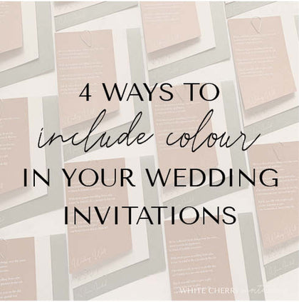 4 ways to include colour in your wedding invitations - White Cherry ...