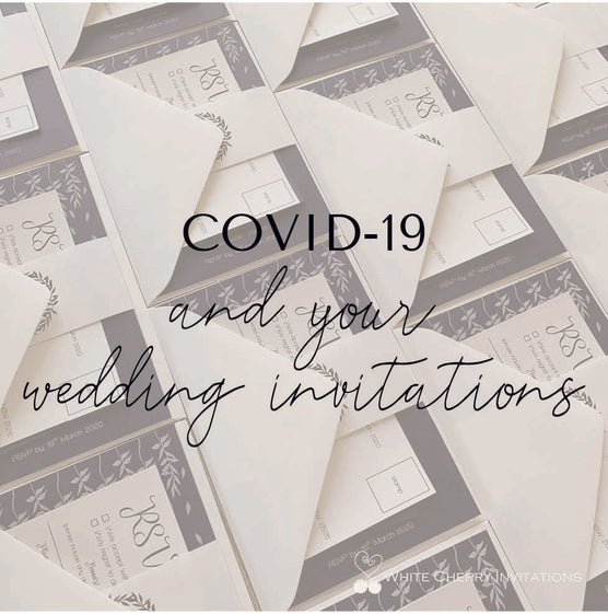 COVID-19 and your wedding invitations - White Cherry Invitations