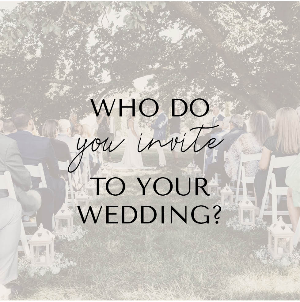 Who do you invite to your wedding? - White Cherry Invitations